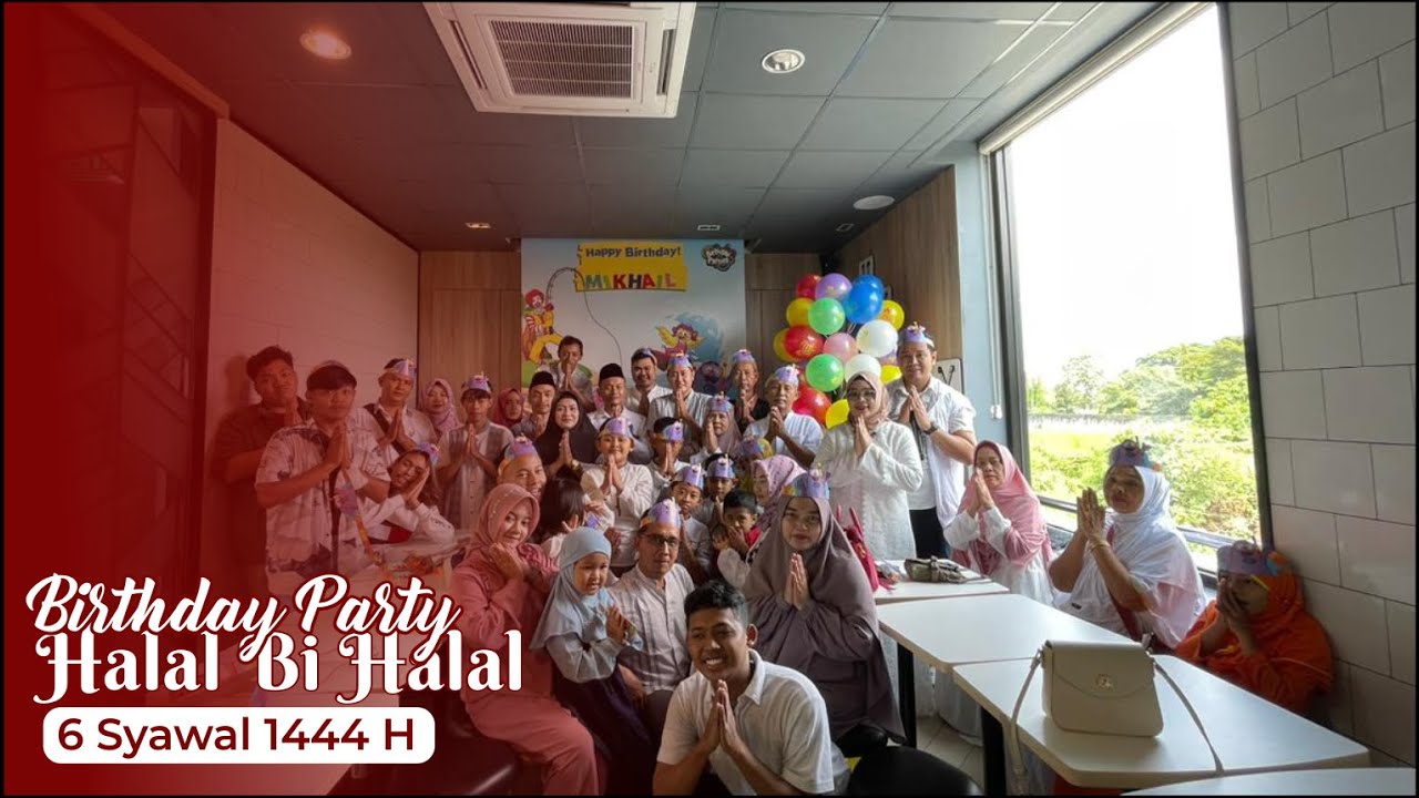 HALAL BIHALAL & BIRTHDAY PARTY MIKHAIL CAHYA MAHARDIKA KE 9 - YouTube