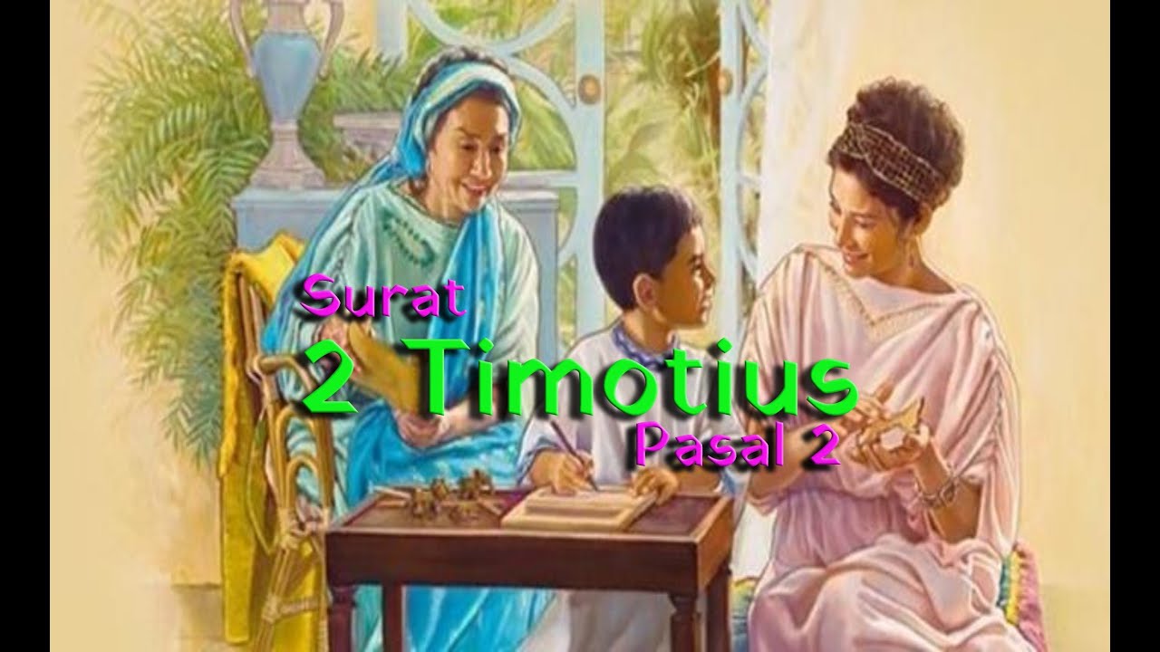 2 TIMOTIUS PASAL 2 - PERJANJIAN BARU - YouTube