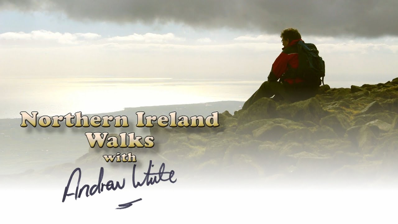 Northern Ireland Walks with Andrew White - title sequence - YouTube