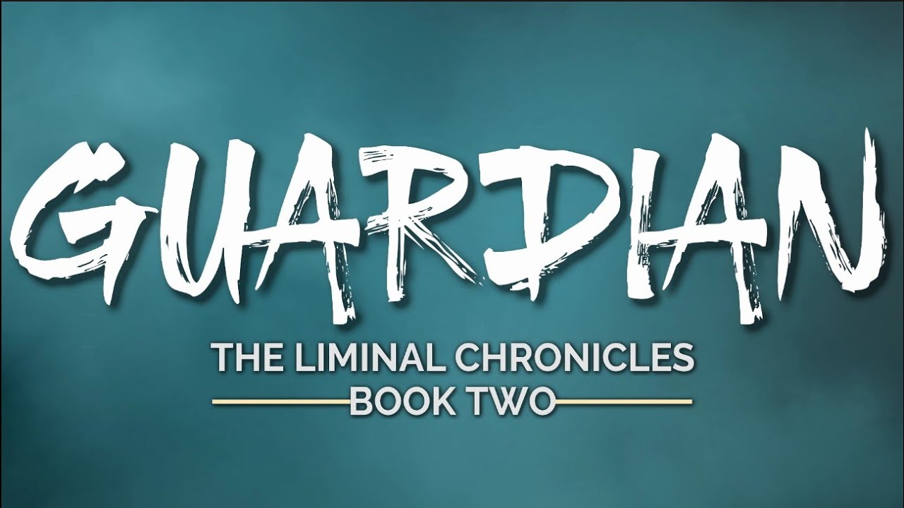 Guardian: The Liminal Chronicles Book 2 Trailer - YouTube