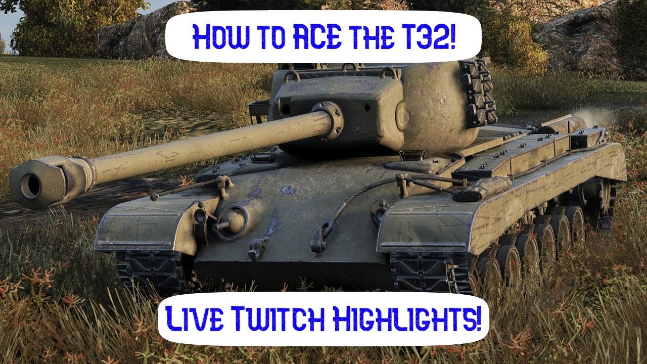 How to ACE TANKER the T32! | World of Tanks - YouTube