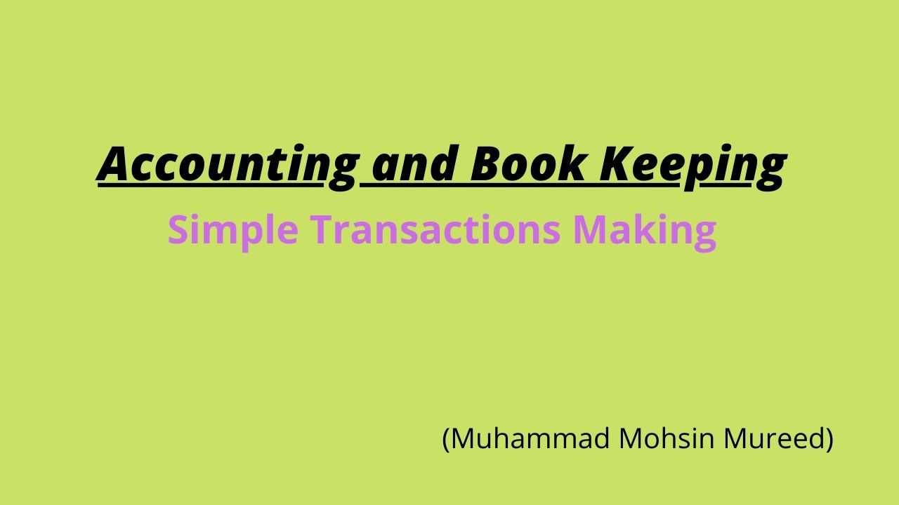Simple Transactions Making (Accounting and Book Keeping) || Free at ...