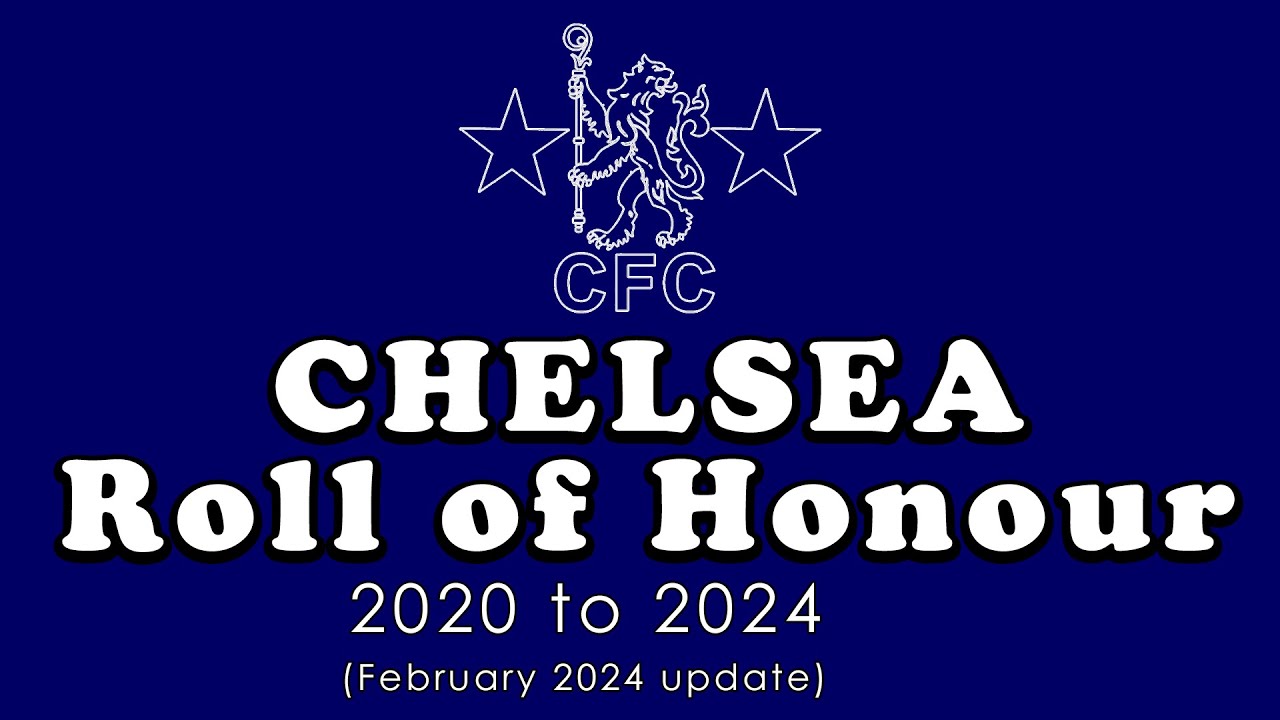 The CHELSEA ROLL of HONOUR (2024 February update) - YouTube