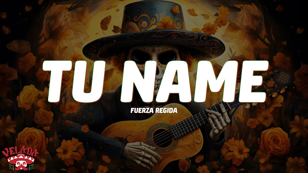 Fuerza Regida - TU NAME (Letra/Lyrics) - YouTube