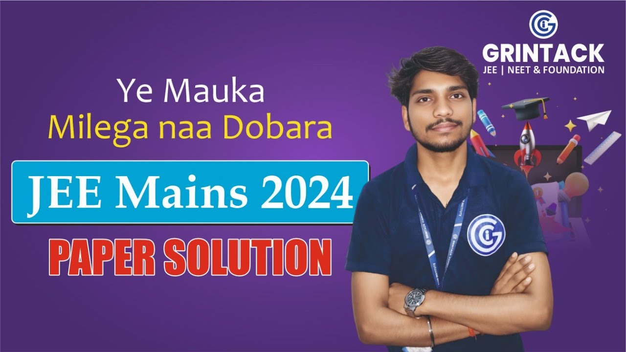JEE MAIN 2024 | Ques Solved, | #grintackcareerinstitute - YouTube