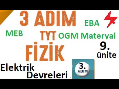 3 ADIM TYT Fizik | Elektrik Devreleri | 3. Adım | 9. Ünite | MEB | OGM Materyal | EBA | YKS Fizik