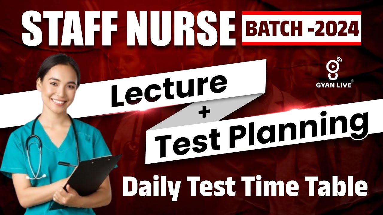 Lecture + Test Planning | Daily Test Time Table | STAFF NURSE BATCH ...