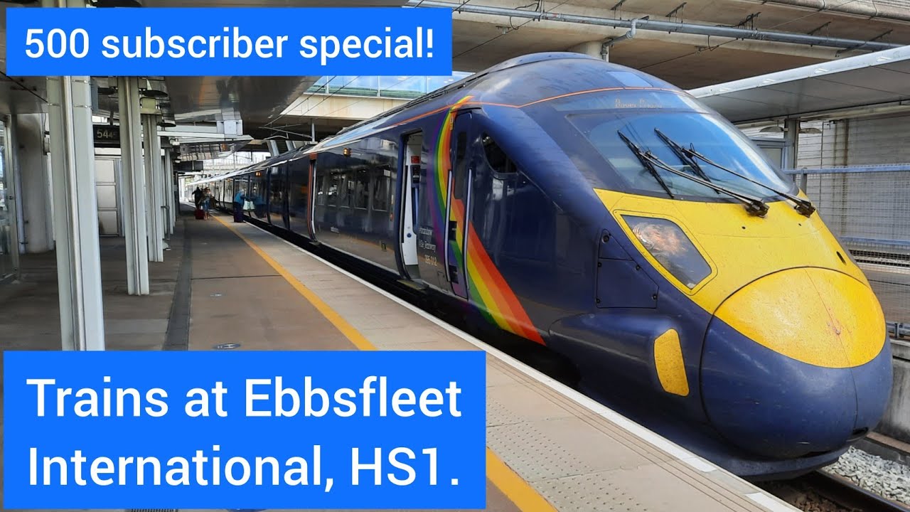 Trains at Ebbsfleet International, HS1. (500 SUBSCRIBER SPECIAL) 29/07 ...