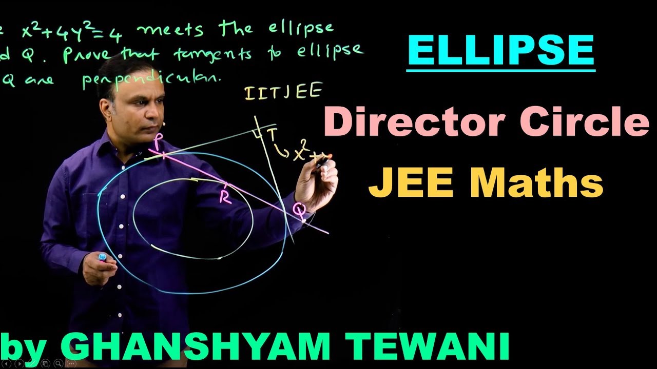 Tangent To Ellipse Director Circle JEE Maths By Ghanshyam Tewani
