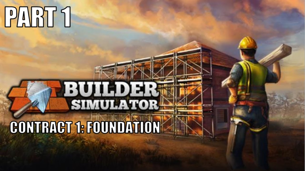 Builder Simulator Gameplay Part 1 - Contract 1: Foundation - YouTube