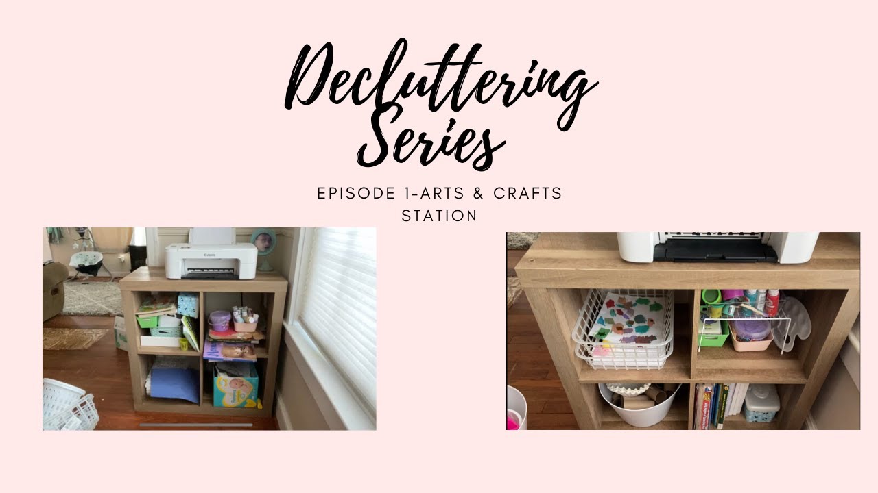 DECLUTTERING SERIES: EPISODE 1 | DECLUTTERING THE ARTS&CRAFTS STATION ...