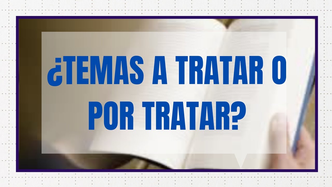 ¿HAY MUCHOS TEMAS A TRATAR "O" POR TRATAR? - YouTube