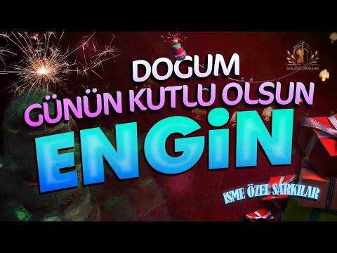 Doğum Günün Kutlu Olsun ENGİN - İsme Özel Doğum Günü Şarkısı