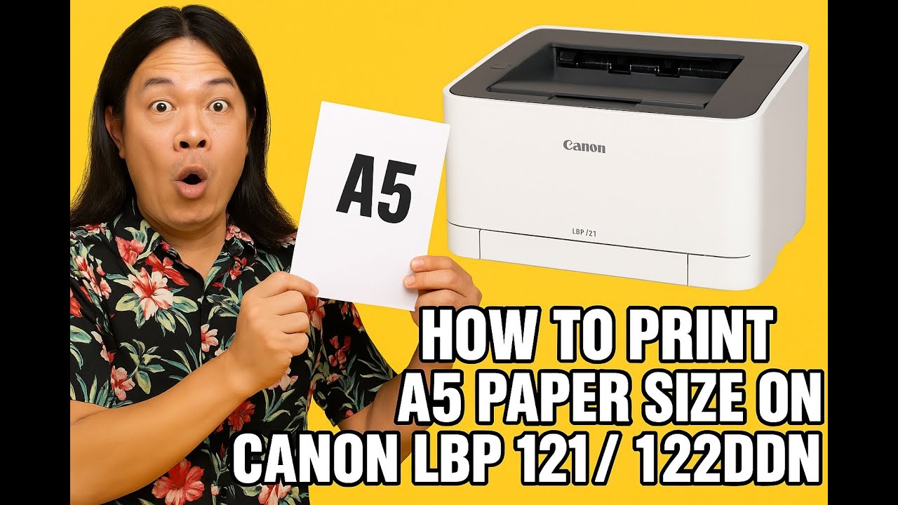 How to print A5 paper size on Canon LBP 121 / 122dn (Step by Step Guide ...