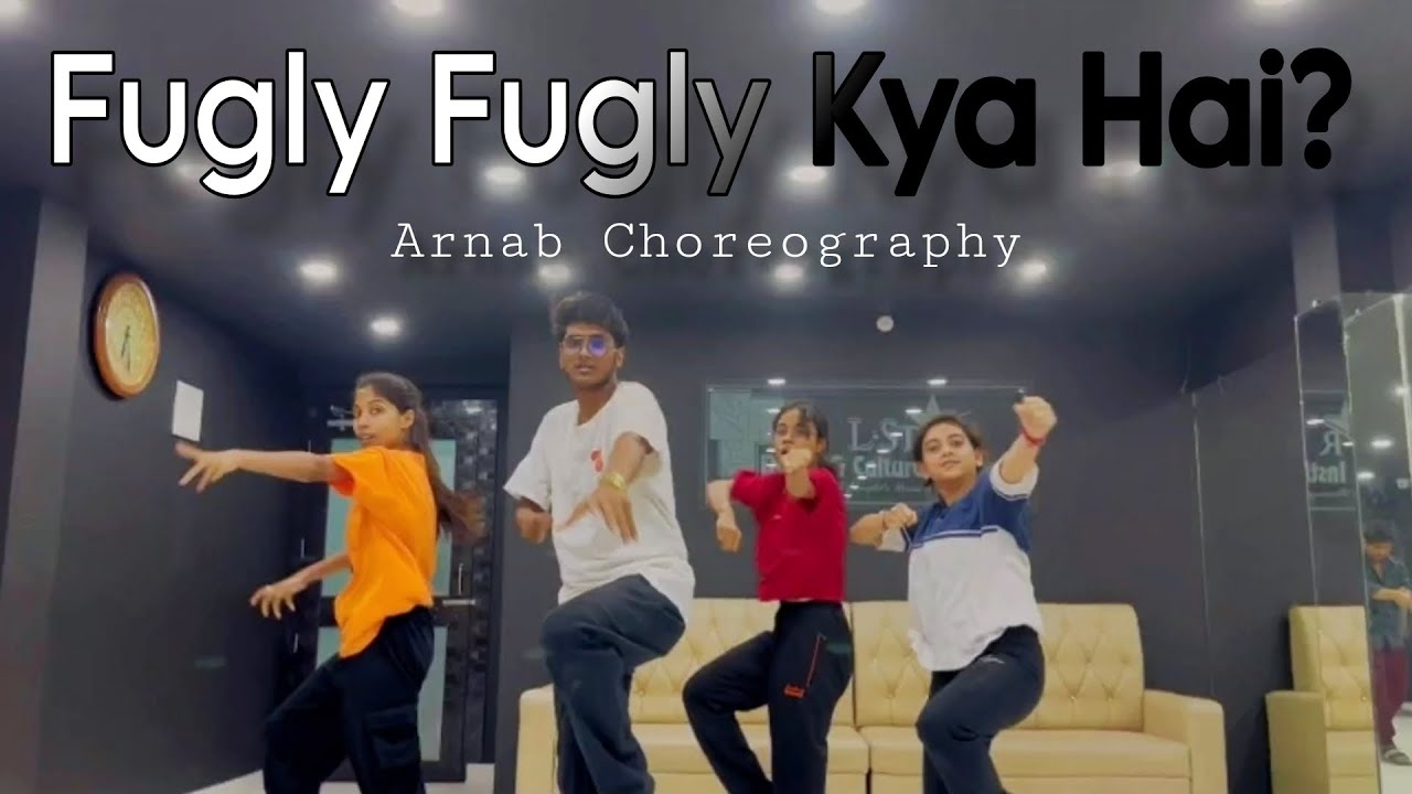 Fugly Fugly Kya Hai? || Arnab Choreography || #malda #lstar #dance ...