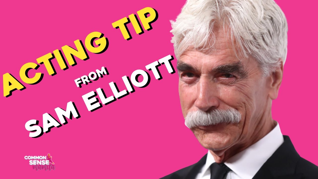 Acting Tips from The Ranch's Sam Elliot - YouTube