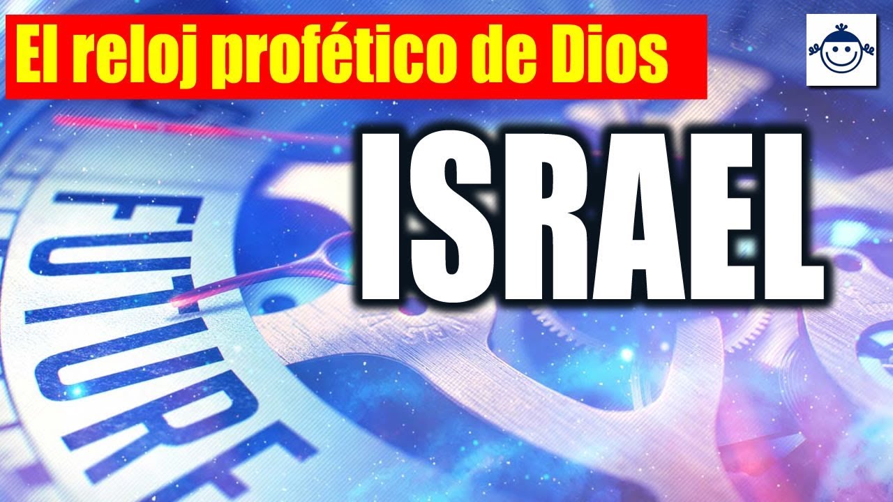 🛑 Descubre: como Israel es el reloj profético de Dios / Escatología ...