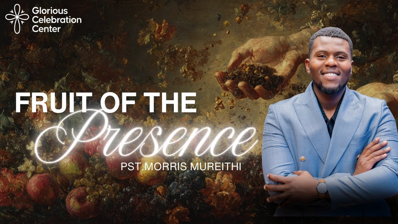 The Fruit Of The Presence|| Pst. Morris Mureithi - YouTube
