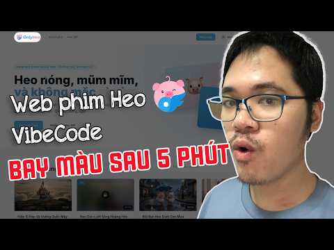 Hack web Phim Heo Vibe Code trong 5 phút