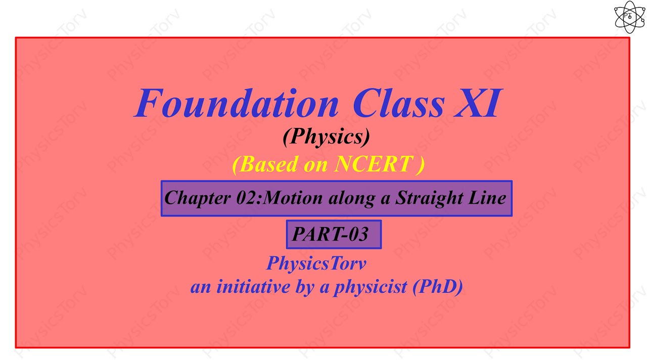 Foundation Course in Physics - Class XI - Motion along a Straight Line ...