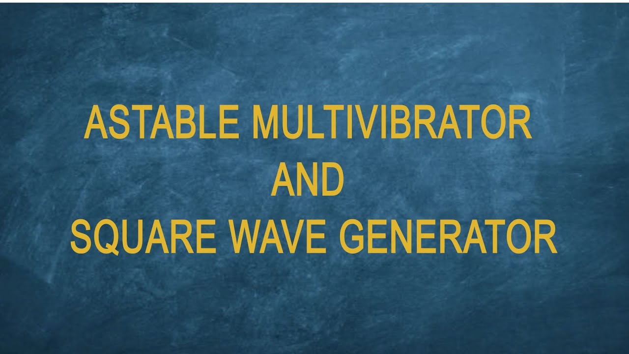 Astable Multivibrator And Square Wave Generator - YouTube
