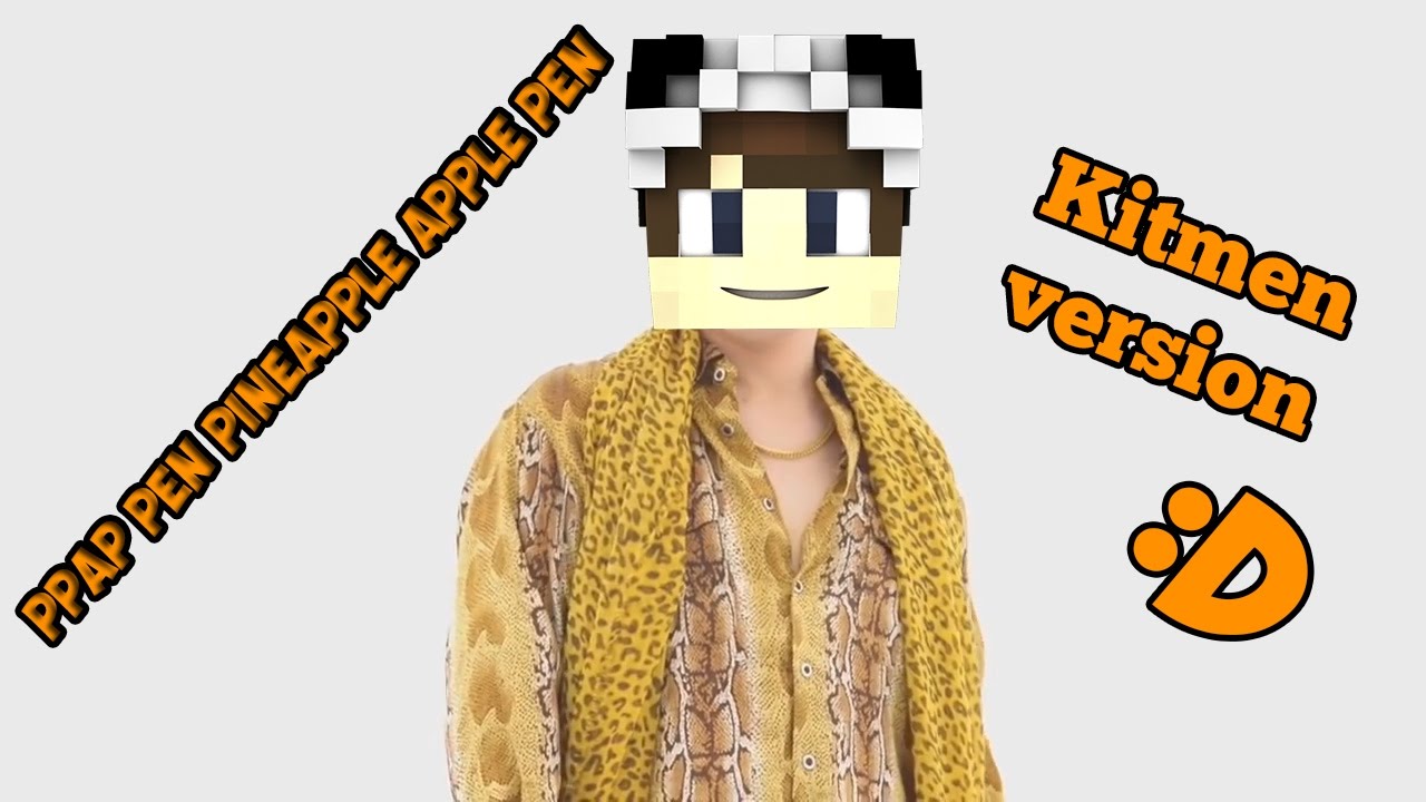 PPAP Pen Pineapple Apple Pen пародия (Minecraft version) #Kitmen - YouTube