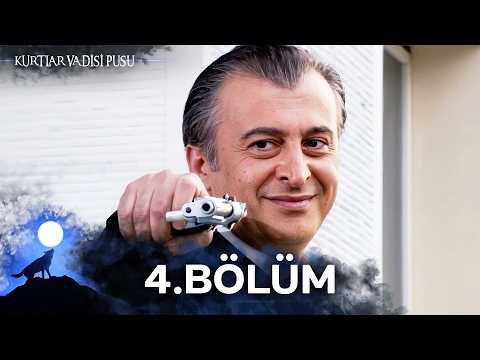 Kurtlar Vadisi Pusu | 4. Bölüm | Yüksek Görüntü Kalitesi