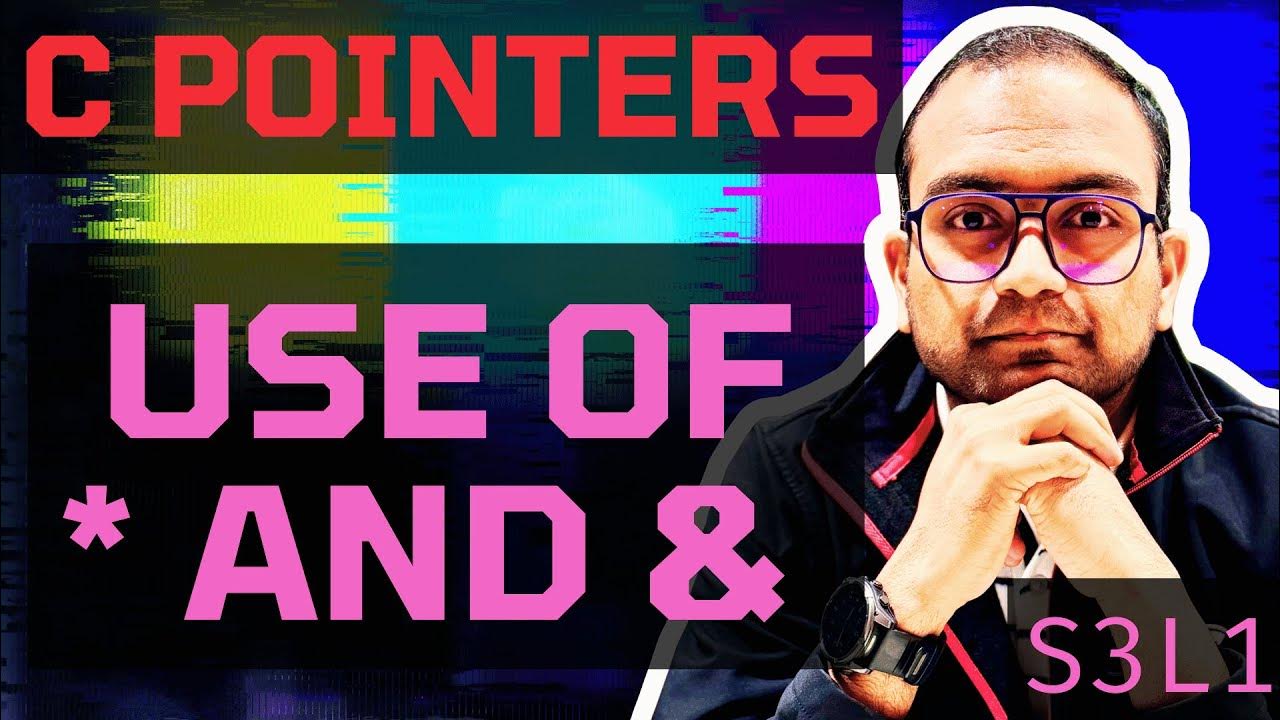 S3L1. Use of * and & | Understanding C - Pointers - YouTube