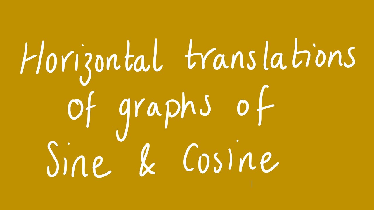 Horizontal translations of graphs of sine and cosine | Unit 1 and 2 VCE ...