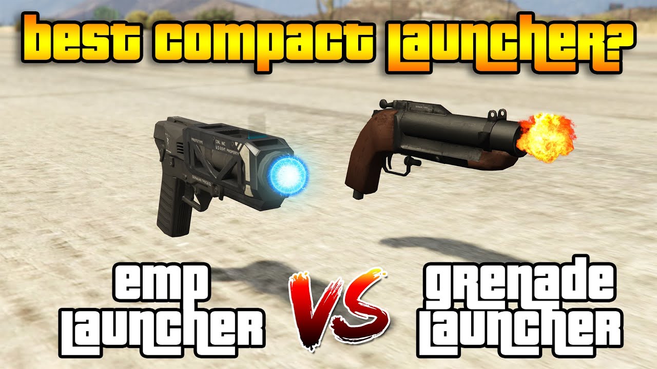 GTA 5 ONLINE : COMPACT EMP LAUNCHER VS COMPACT GRENADE LAUNCHER (WHICH ...