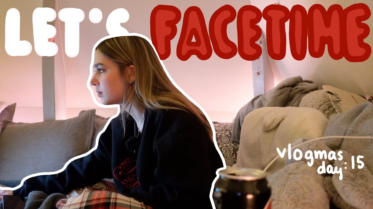 vlogging like we're on facetime *hi bestie* | vlogmas day 15 - YouTube