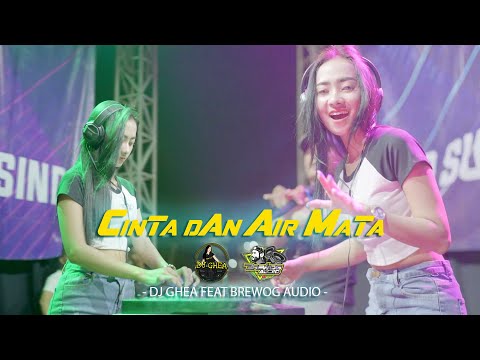 CINTA DAN AIR MATA || DJ GHEA || DJ SLOW BASS BOS ISPRO