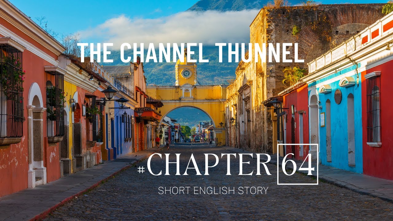 THE CHANNEL THUNNEL - NEW CONCEPT ENGLISH 2 - PRACTICE AND PROGRESS ...