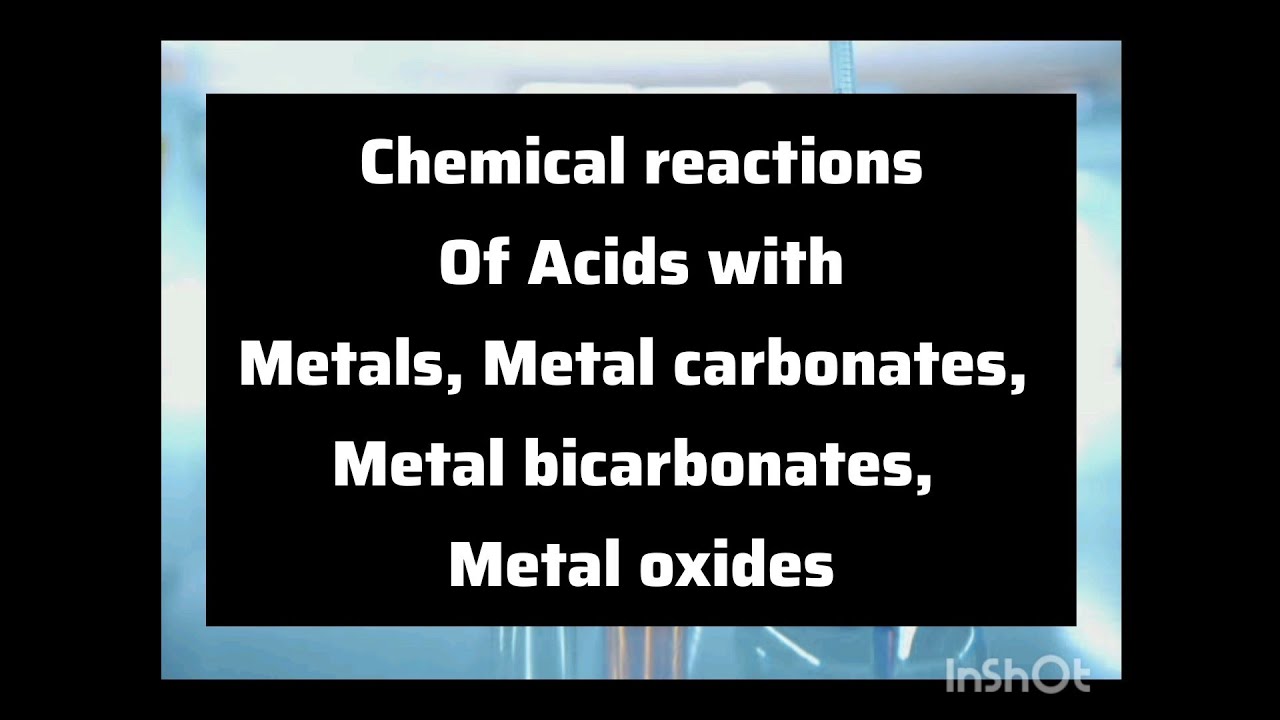 Chemical reactions of acids with metals and metal carbonates, metal ...