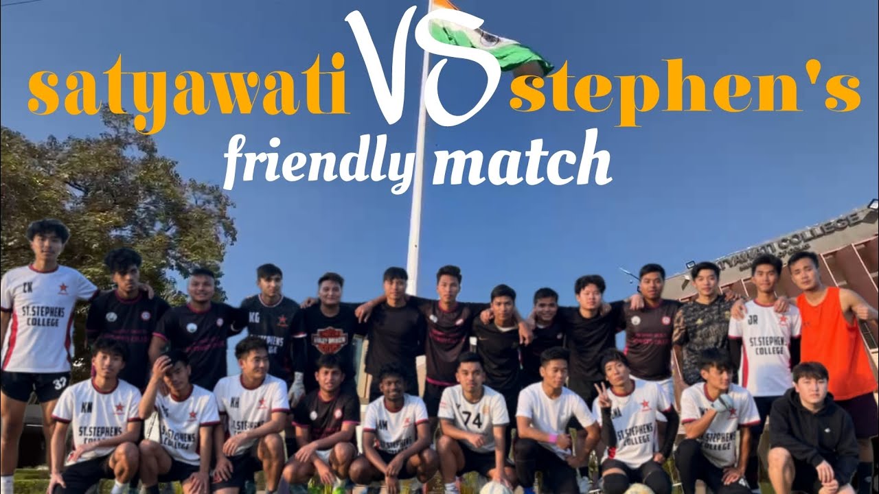 A FRIENDLY MATCH || SATYAWATI VS STEPHEN'S #DU #STEPHENS COLLEGE # ...