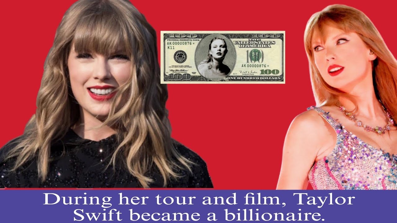 During her tour and film, Taylor Swift became a billionaire. - YouTube