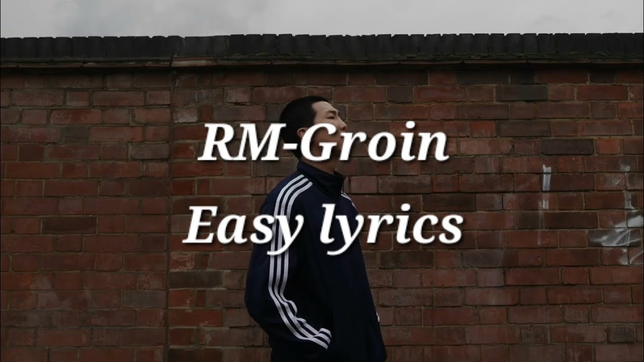 RM-Groin Easy lyrics - YouTube