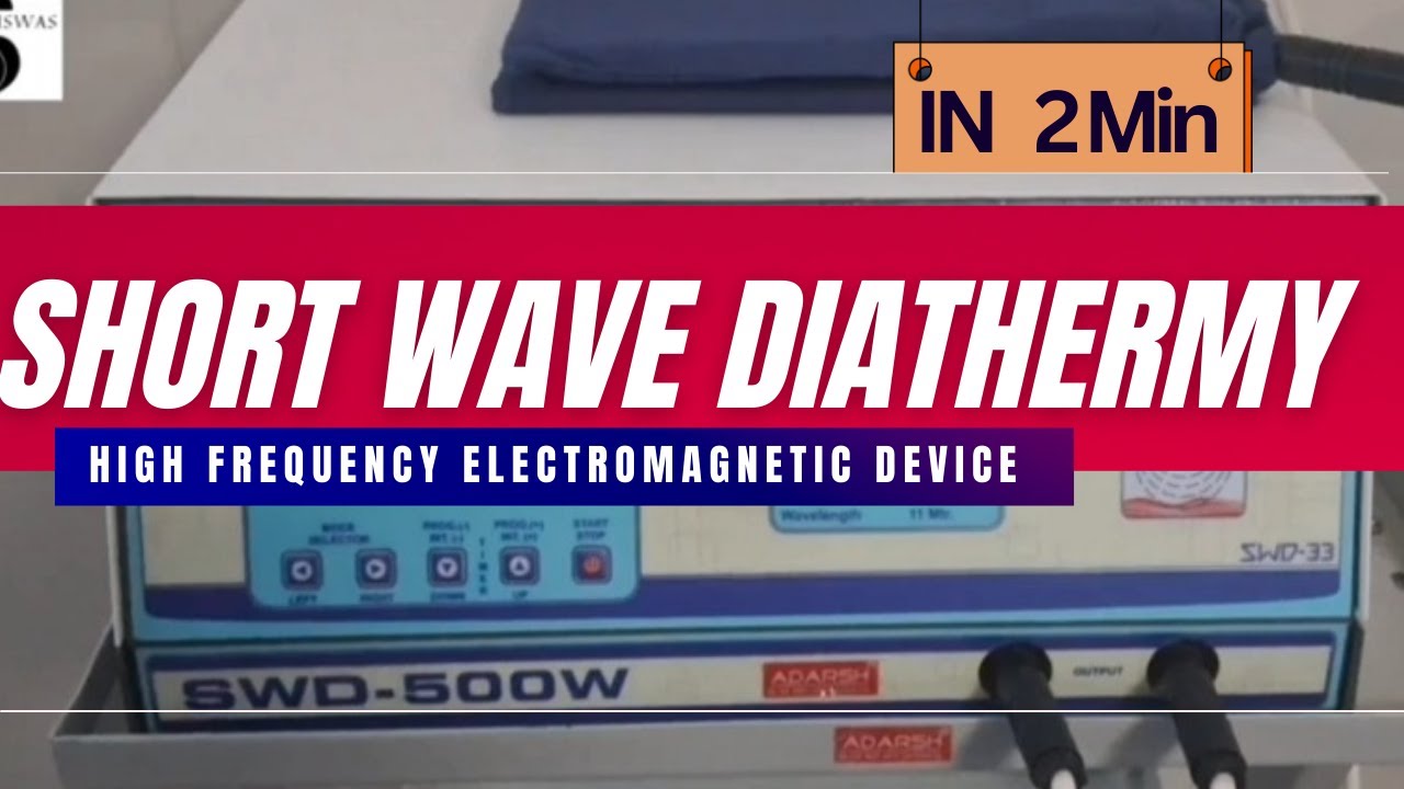 Short wave diathermy | Use , benefits and application #Physiotherapy # ...