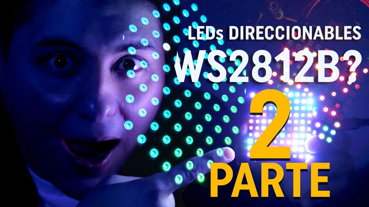 Programación de LEDs Direccionables WS2812B ARDUINO + FASTLED - 2 Parte ...