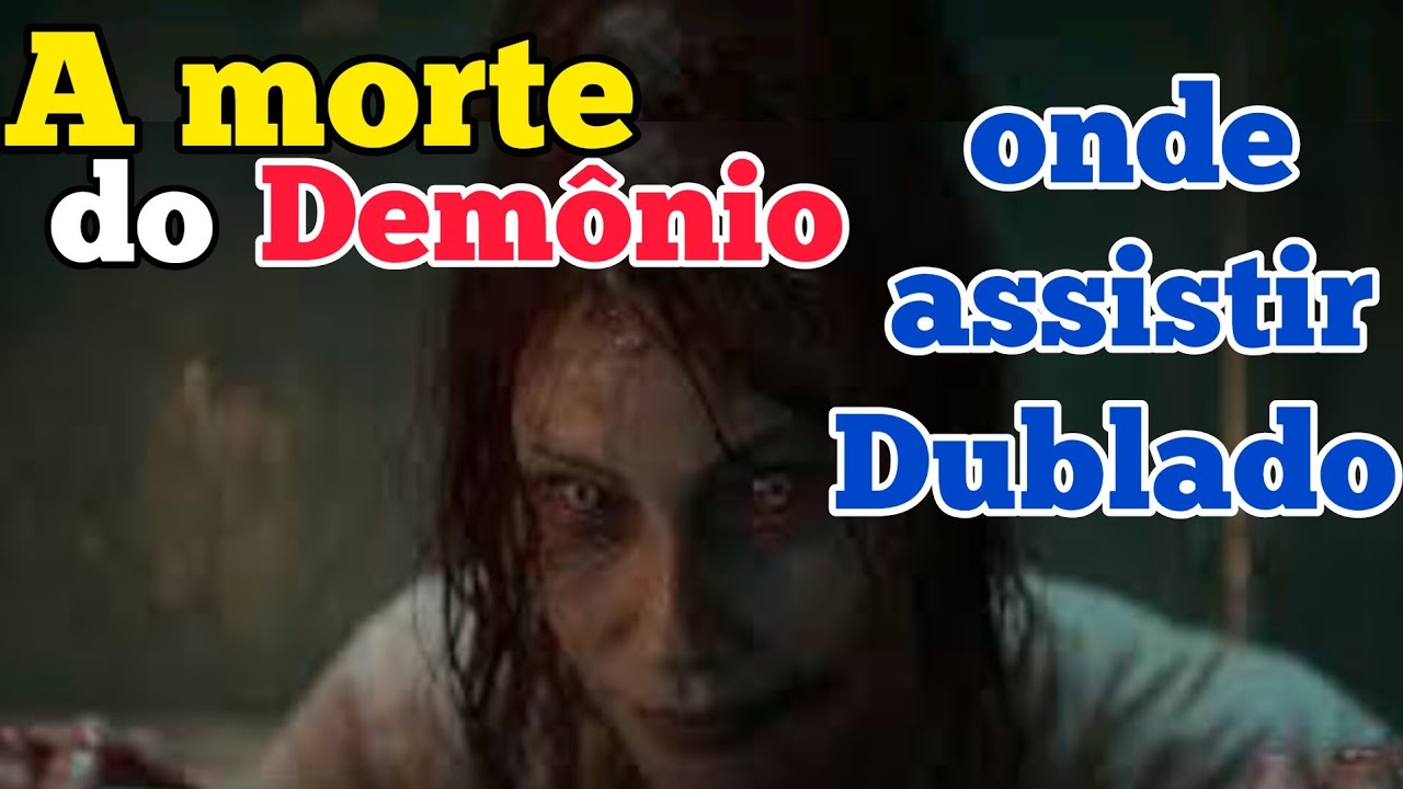 Filme A Morte Do DemÔnio A AscenÇÃo Onde Assistir Completo Dublado
