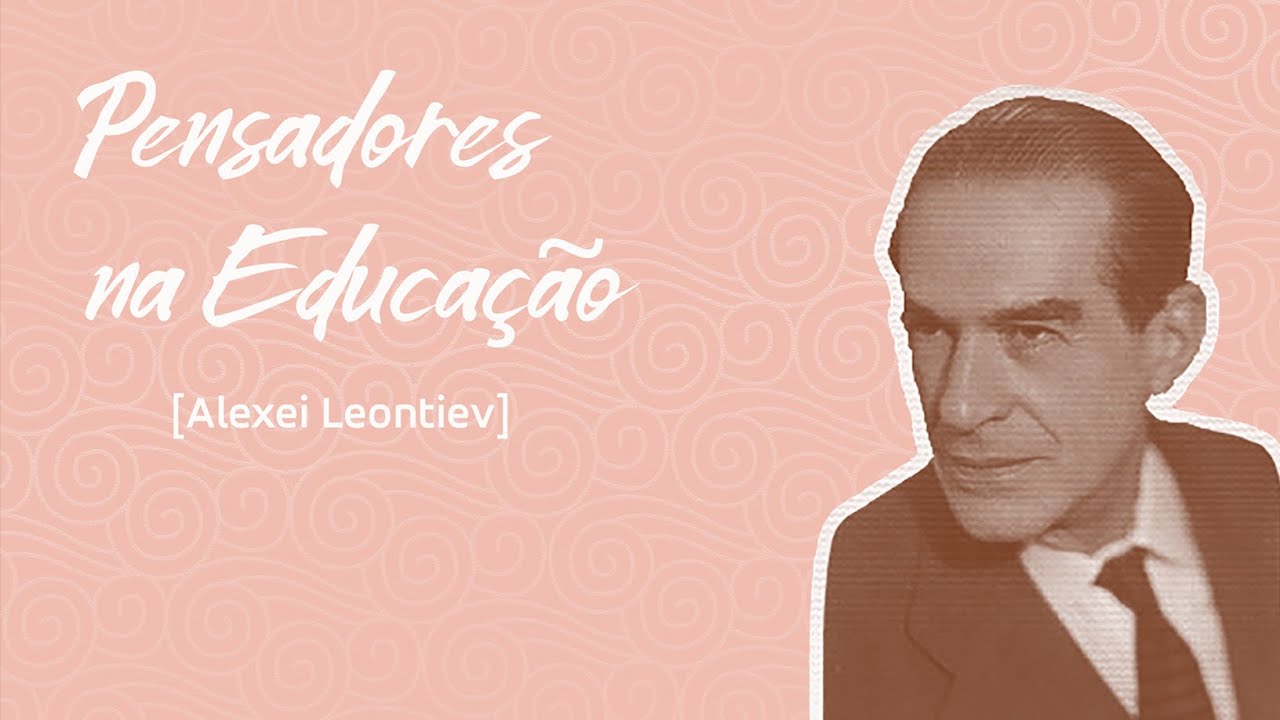 Pensadores na Educação: Alexei Leontiev - YouTube