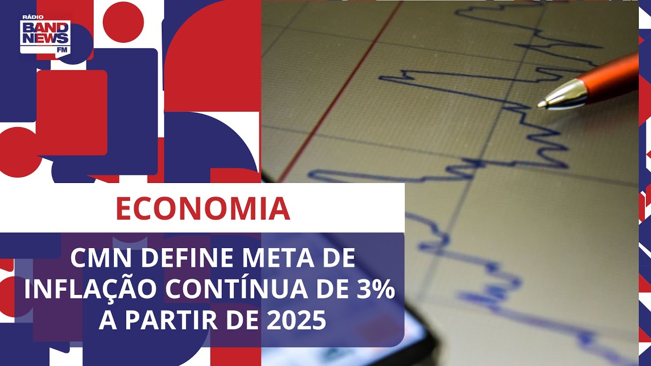 CMN define meta de inflação contínua de 3% a partir de 2025 - YouTube