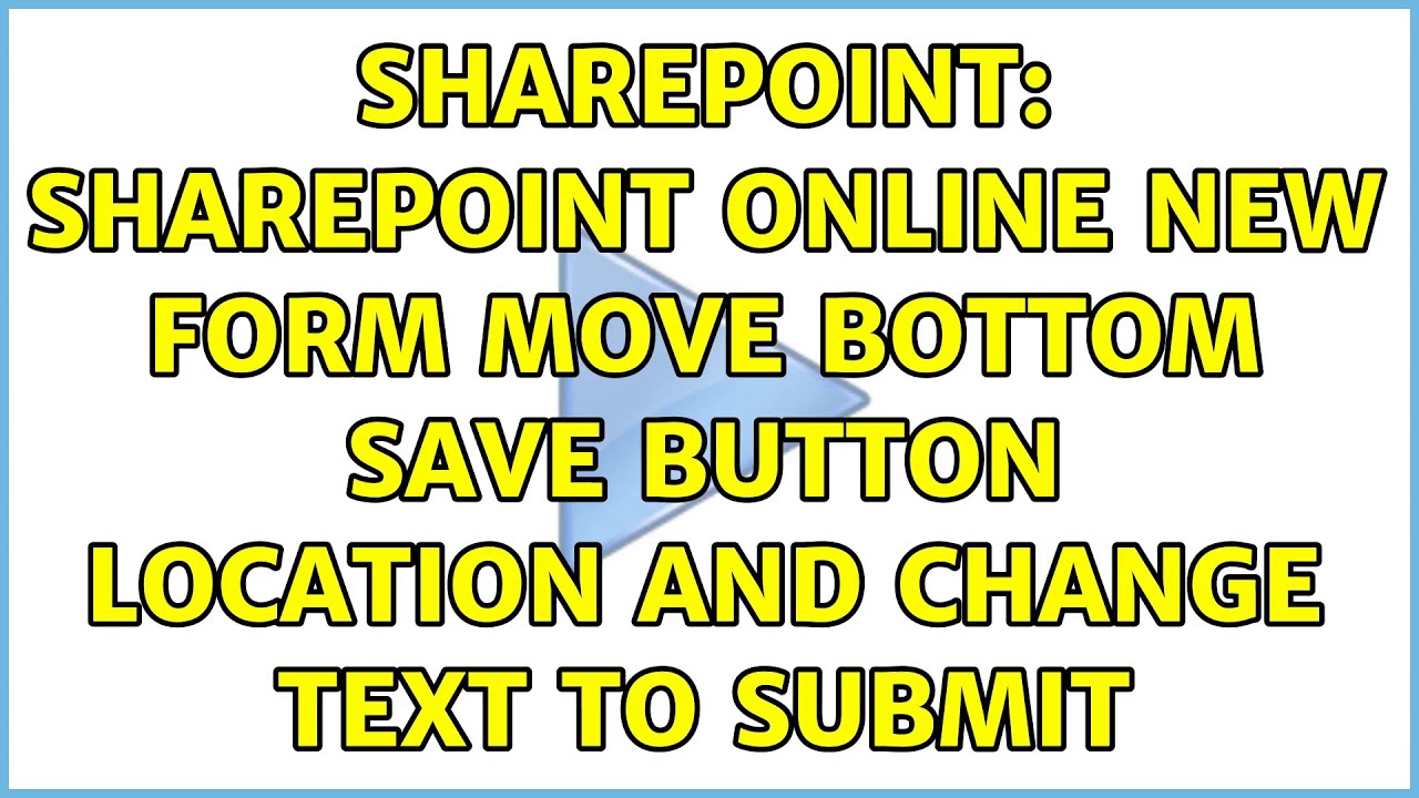 Sharepoint: Sharepoint Online new form move bottom save button location ...