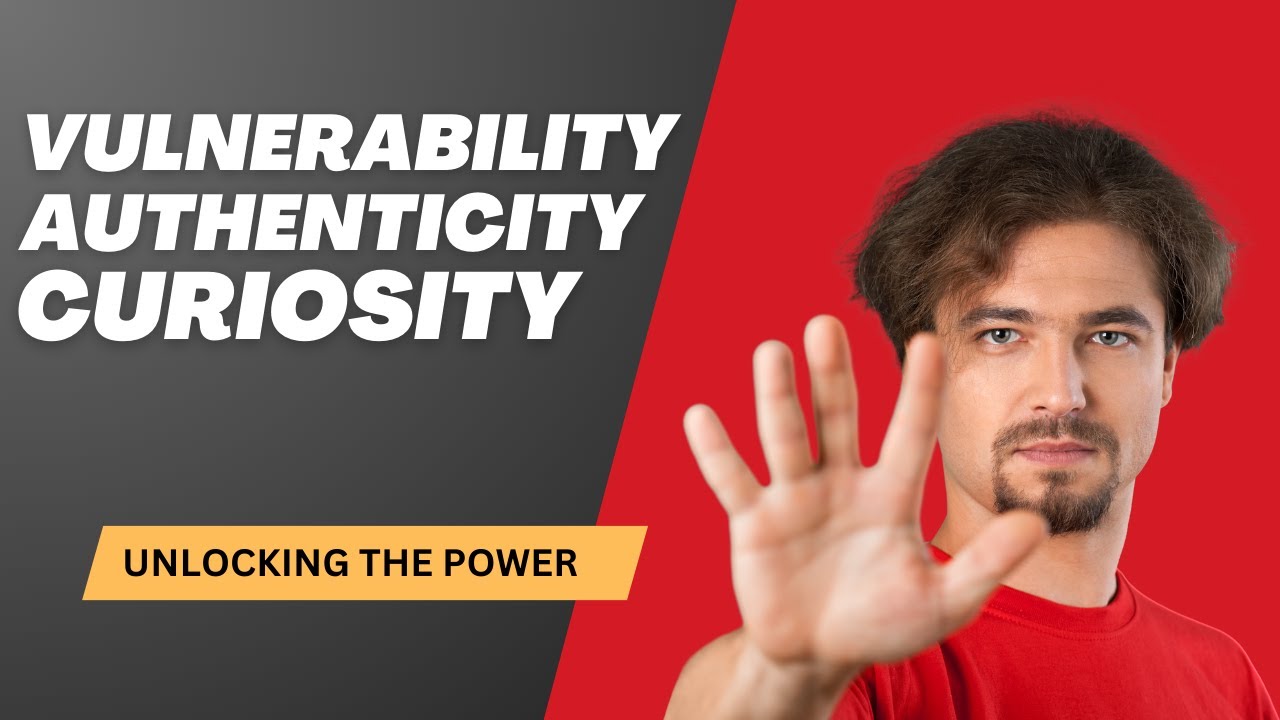 Unlocking the Power of Vulnerability, Curiosity, and Authenticity in life - YouTube
