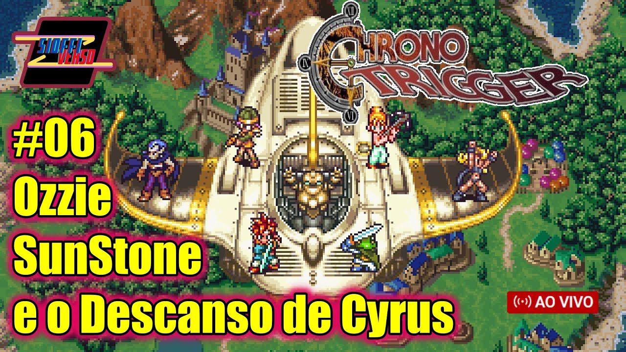Chrono Trigger #06 - Sidequest Time - Ozzie, SunStone e O Descanso de Cyrus (e TerraCave? sera ...