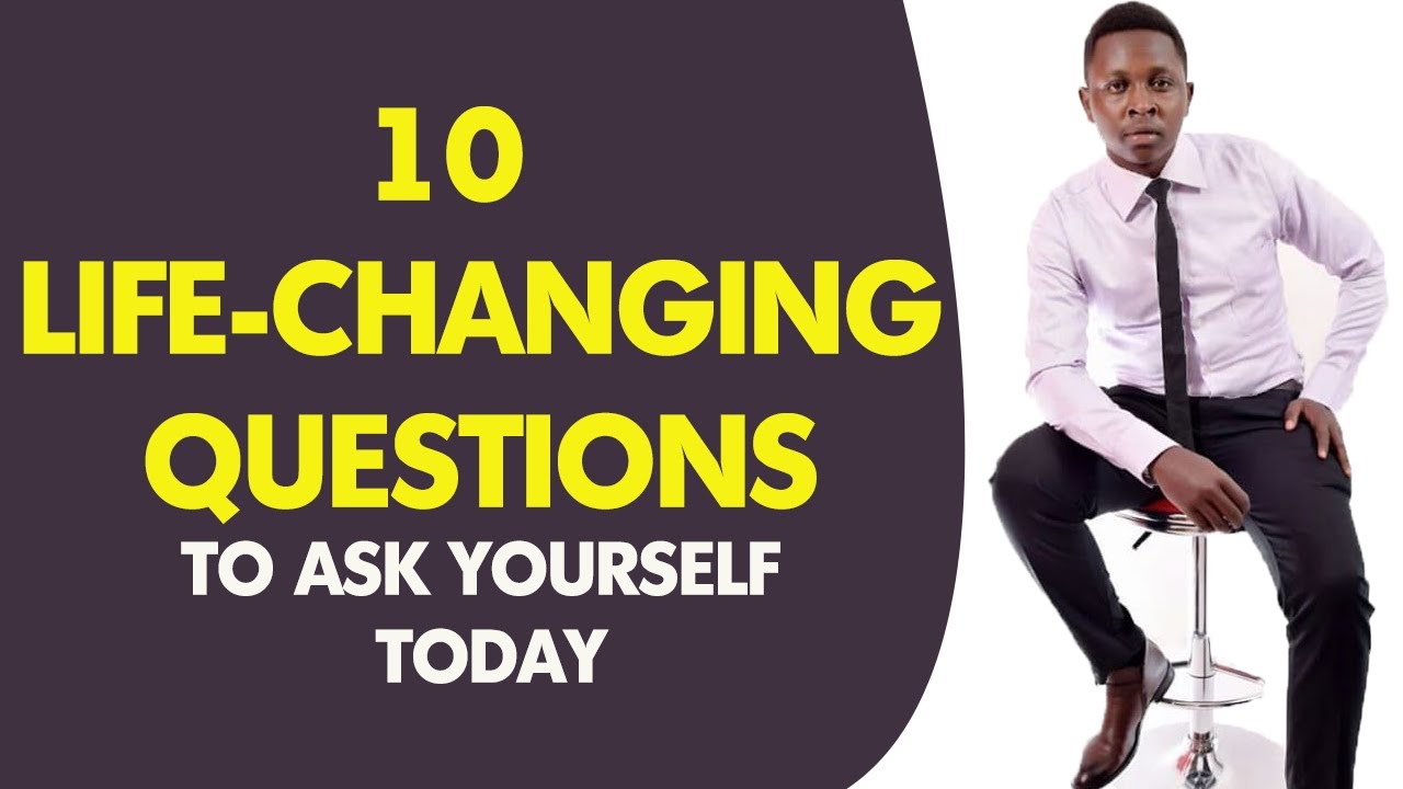 10 LIFE-CHANGING QUESTIONS | Answer These Questions And Change Your ...