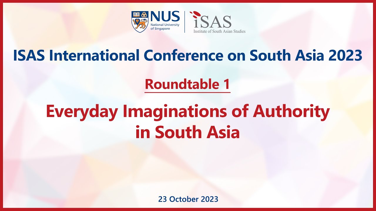 ISAS International Conference on South Asia 2023 - Roundtable 1 - YouTube