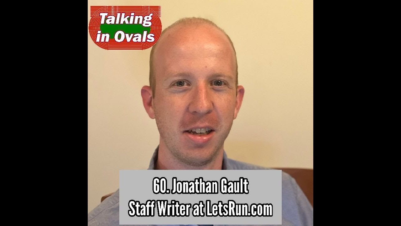 60. Jonathan Gault, Staff Writer for LetsRun.com - YouTube
