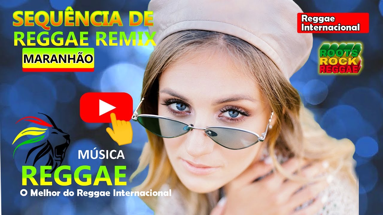 REGGAE DO MARANHÃO - Super Sequência de Reggae Remix Internacional ...