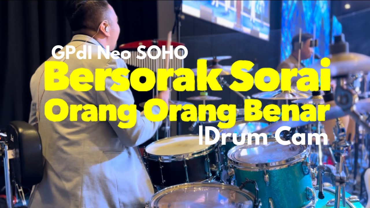 Bersorak Sorai Orang Orang Benar | Drum Cam | GPdI Neo SOHO - YouTube